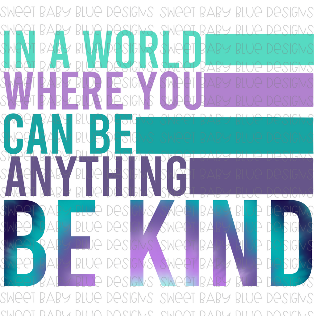 In a world where you can be anything be kind- Purple watercolor- PNG f ...