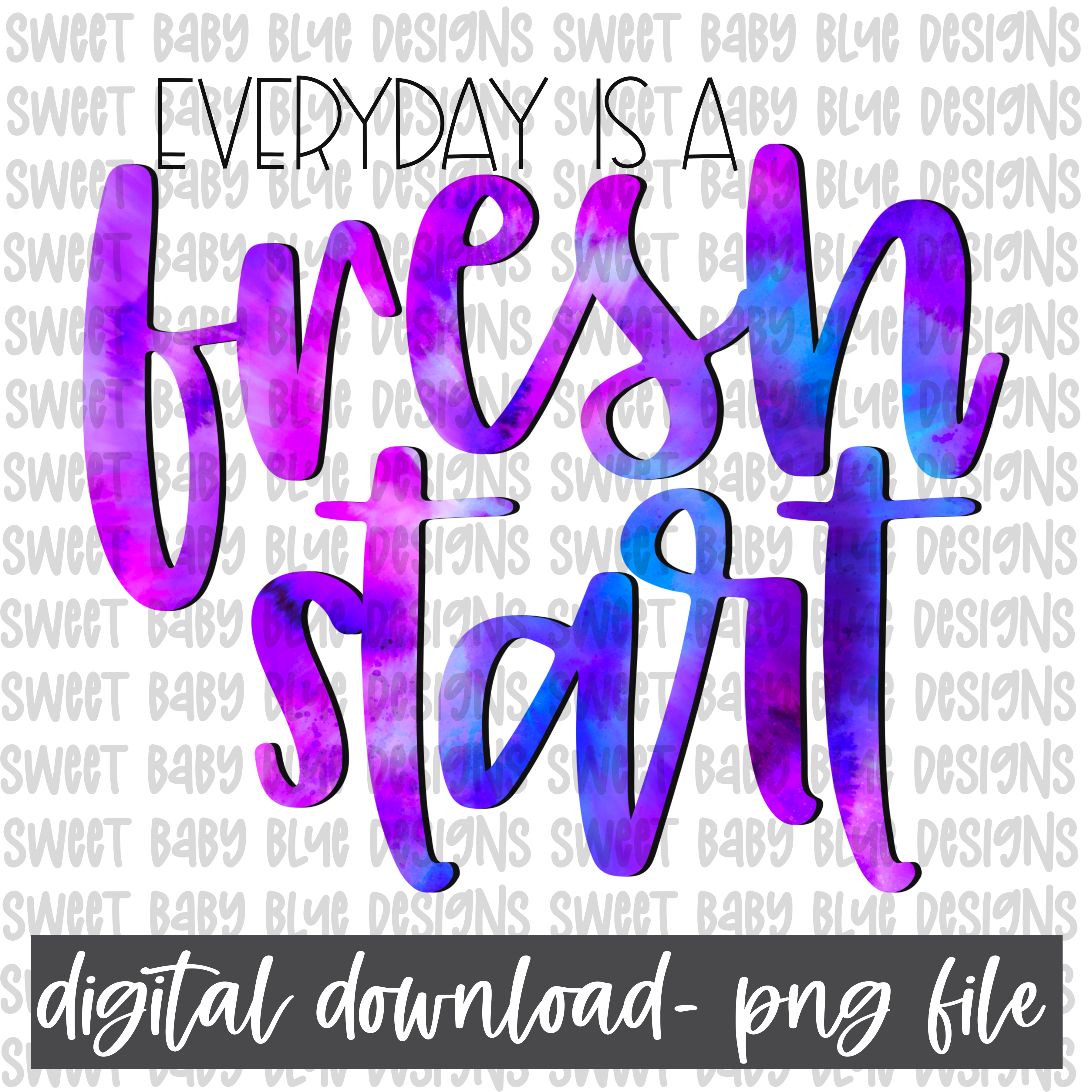 Everyday is a fresh start- PNG file- Digital Download – Sweet Baby Blue ...